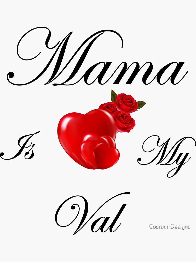 "Mama Is My Val Valentine Design" Sticker by Costum-Designs | Redbubble