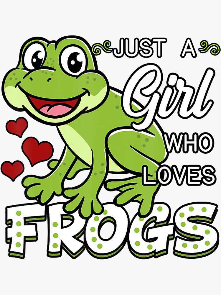 "Just A Girl Who Loves Frogs Toad Amphibian Female Gift Idea" Sticker ...