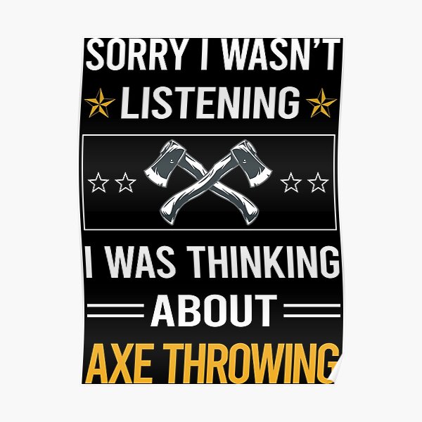"Funny Listening Axe Throwing" Poster for Sale by jiggleterrified ...
