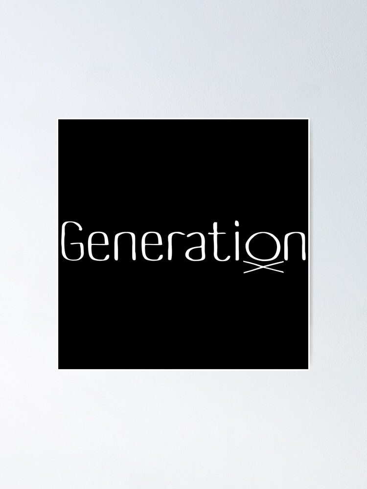 "Gen X White Text" Poster for Sale by Brood-Pod | Redbubble