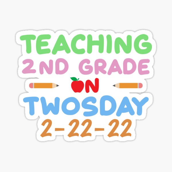 "Teaching 2nd Grade On Twosday 2-22-22 Classroom Teacher Gift" Sticker ...