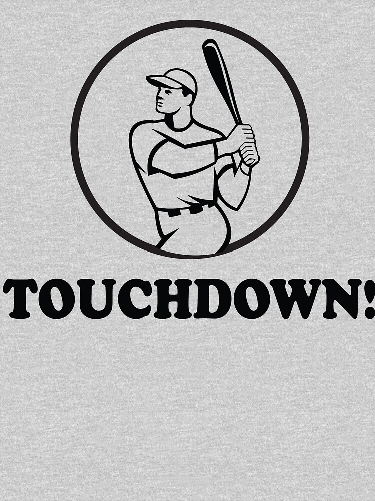 "Funny Touchdown! with baseball player" T-shirt for Sale by sportsfan ...