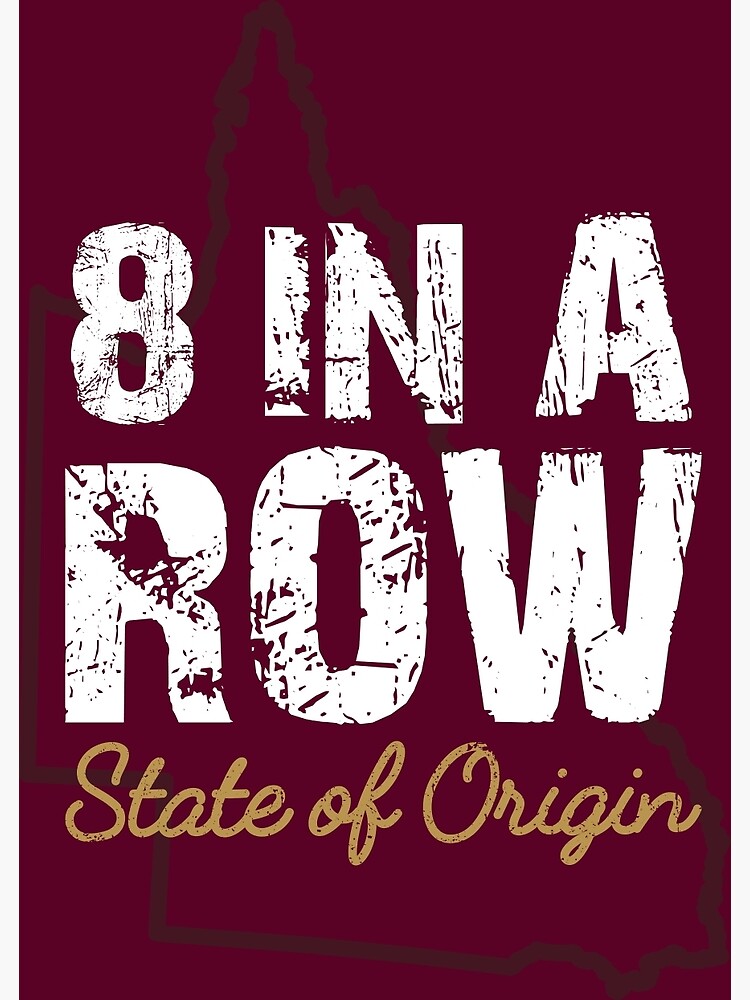 "8 in a Row - State of Origin" Poster for Sale by allthingspass | Redbubble
