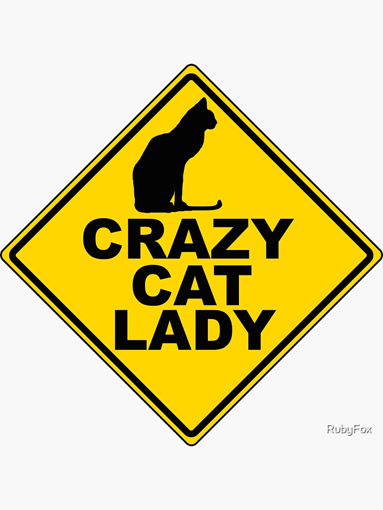 "Crazy Cat Lady Sign" Sticker for Sale by RubyFox | Redbubble