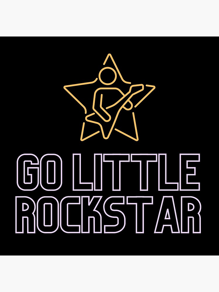 "Go Little Rockstar " Poster for Sale by faxilas7 | Redbubble