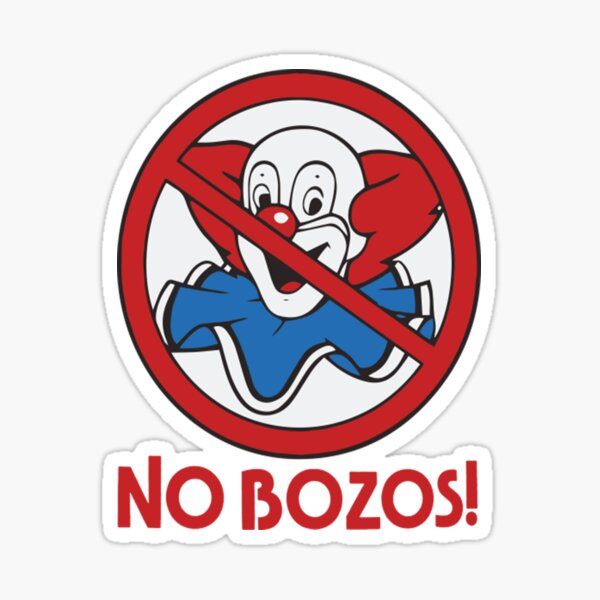 "No Bozos T-ShirtNO BOZOS " Sticker for Sale by namquan686 | Redbubble