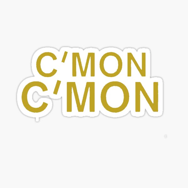 "c'mon c'mon logo" Sticker for Sale by annasantermans | Redbubble
