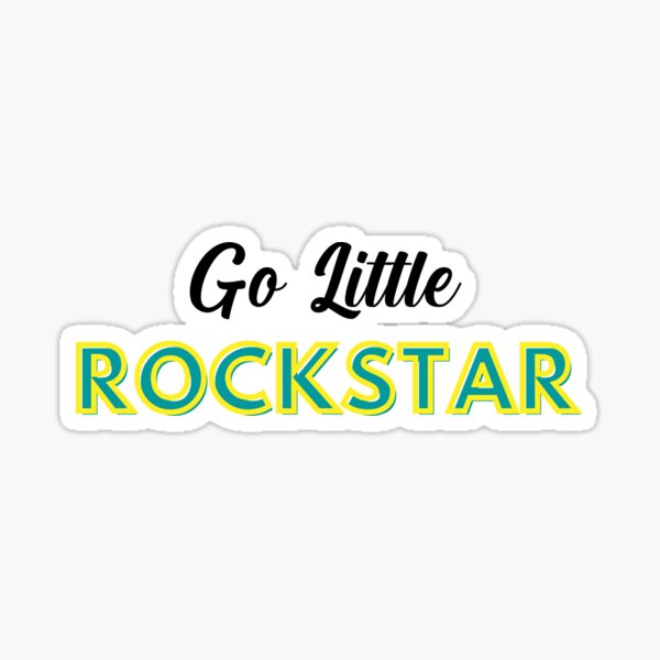 "Go Little Rockstar" Sticker for Sale by deepakkathayat | Redbubble