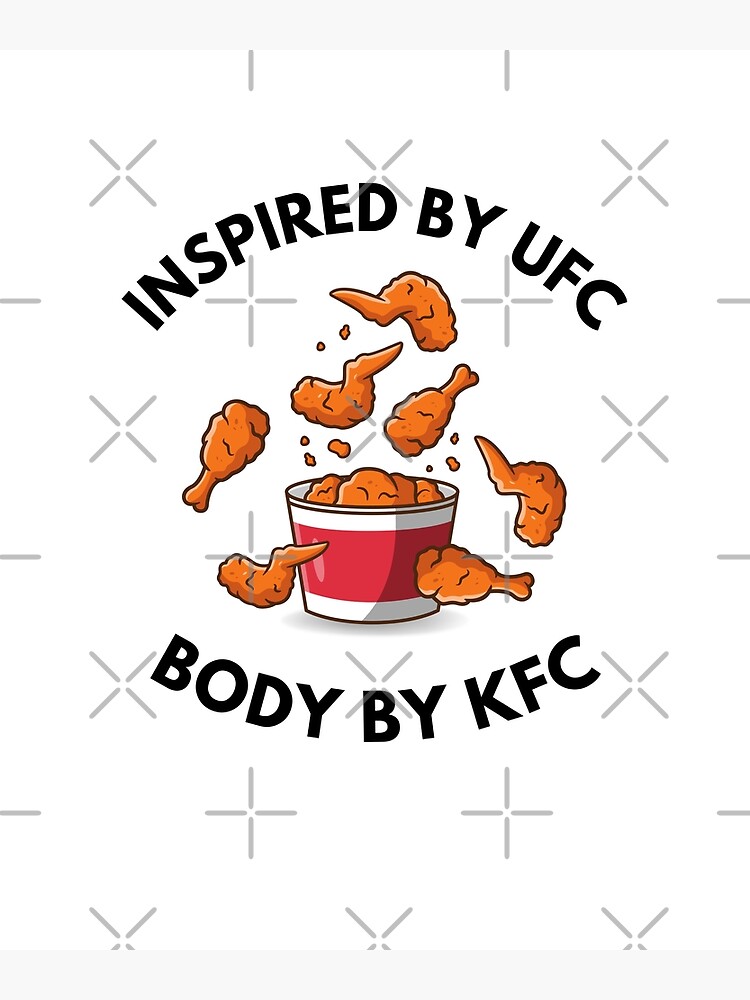 "Inspired by UFC Body by KFC, Fried Chicken" Art Print by ...