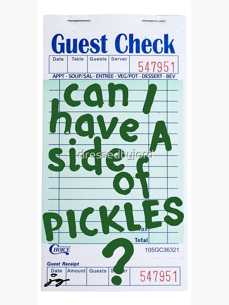 Can I Have a Side of Pickles? Guest Check Art :) Premium Matte Vertical ...