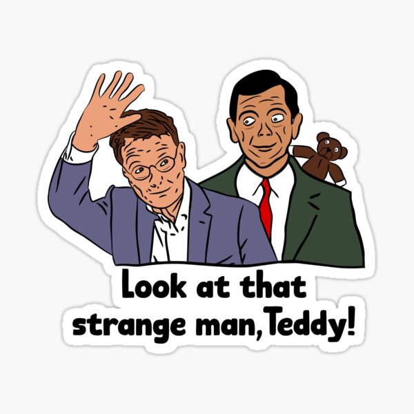 "Look at that strange man, Teddy. Karl Lauterbach and Bean." Sticker ...