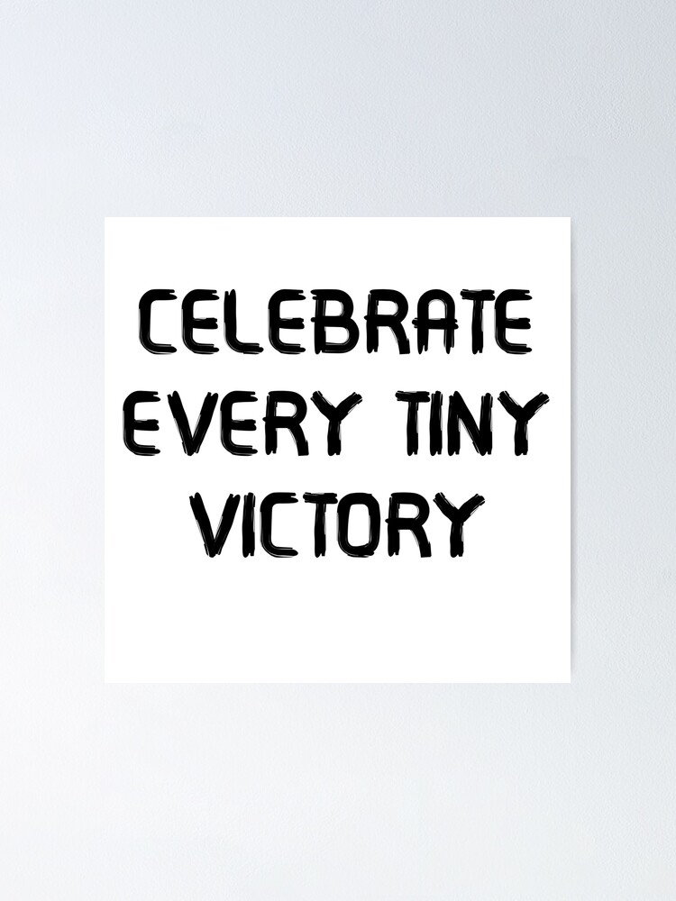 "Celebrate Every Tiny Victory" Poster for Sale by FalconClothing ...