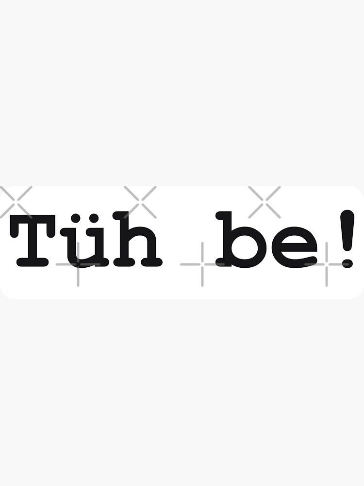 "Funny Turkish Exclamations Tüh be" Sticker for Sale by Nancy0713 ...