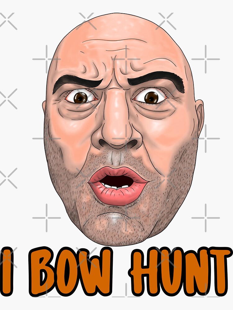 Pegatina «Joe Rogan I Bow Hunt Meme» de Meme-Tees- | Redbubble