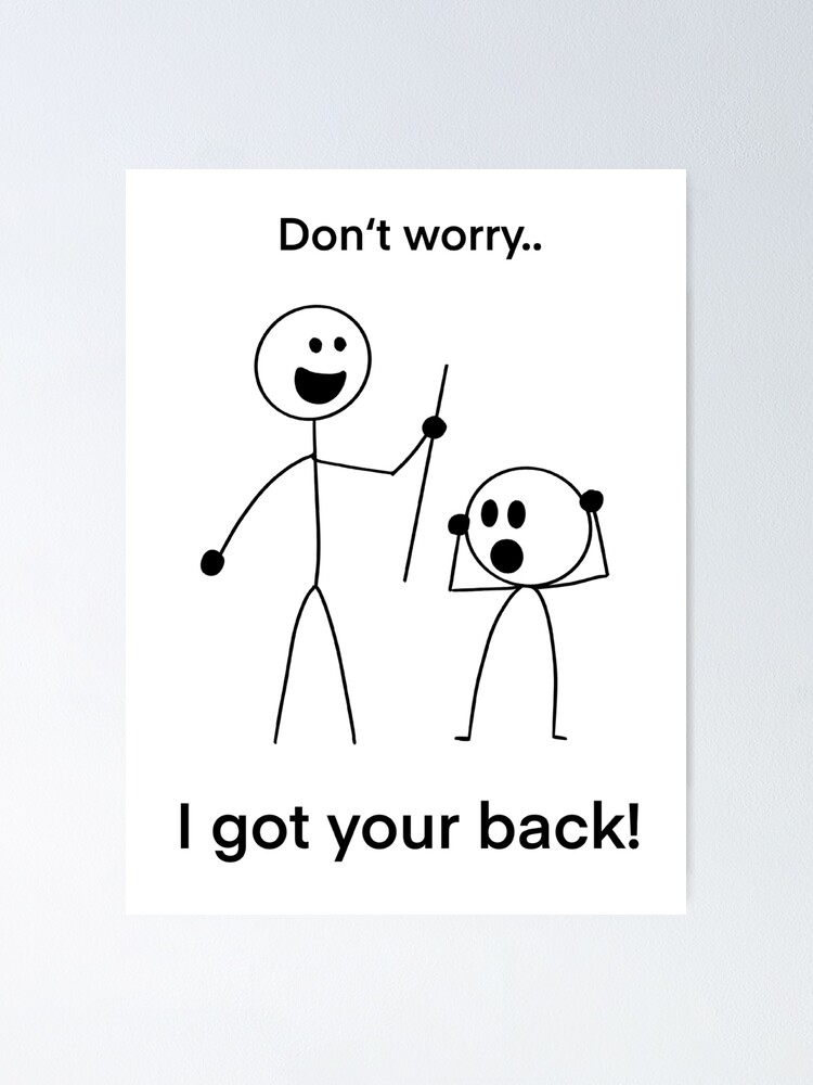 "Funny don‘t worry i got your back meme" Poster for Sale by anni210904 ...