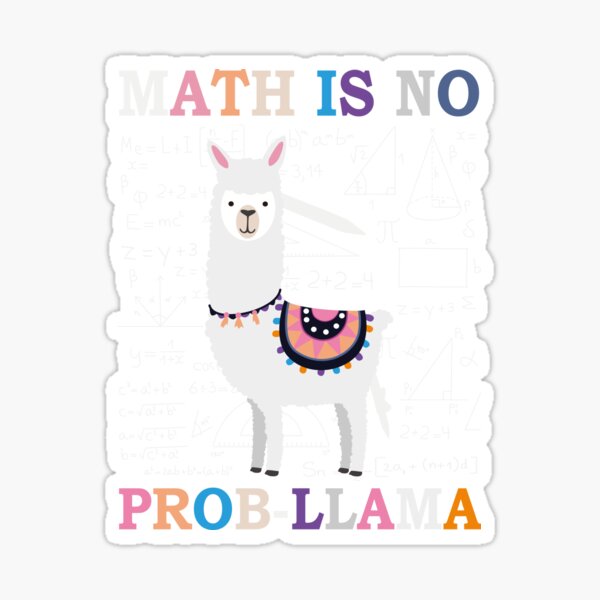 "Funny 100 Days Of School Quote Math Is No Prob Llama" Sticker by ...