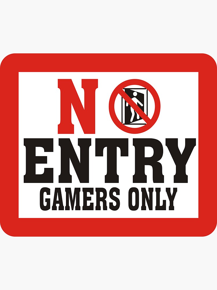 "No Entry Gamers Only" Sticker for Sale by ddawgdesigns | Redbubble