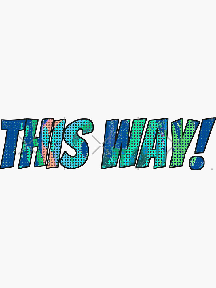 "This Way" Sticker by dandydudette | Redbubble