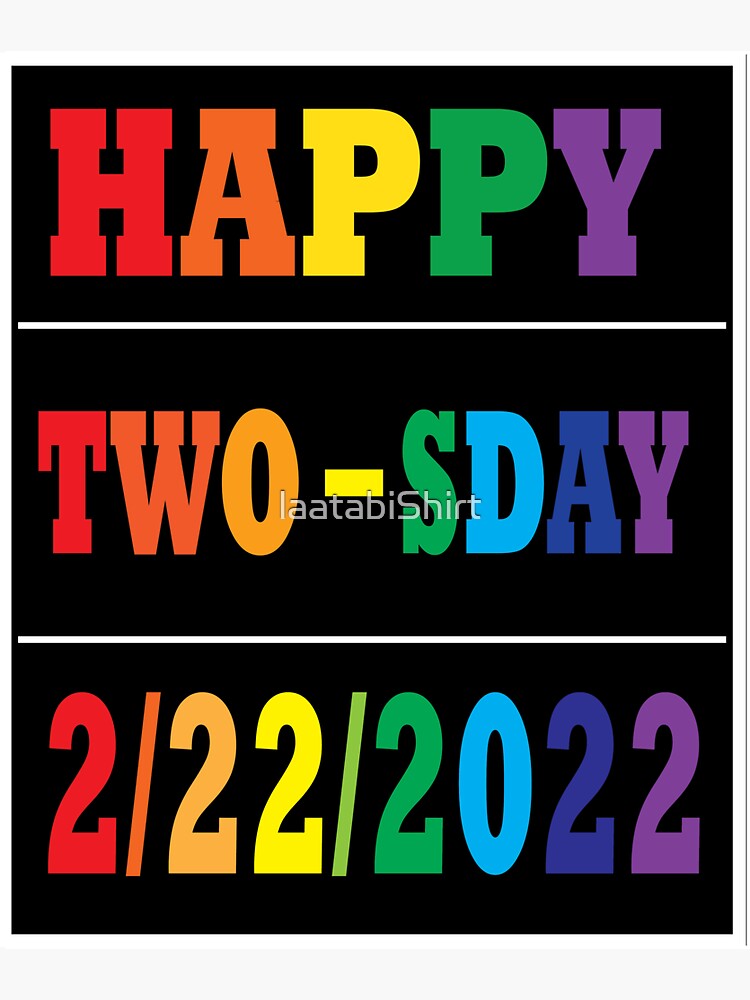 "happy twosday 2/22/2022" Sticker for Sale by laatabiShirt | Redbubble