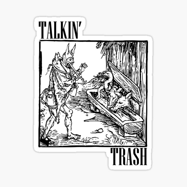 "TALKIN' TRASH" Sticker by buildvague | Redbubble