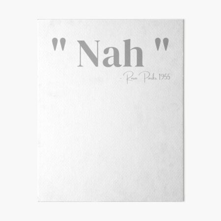 "" Nah " Rosa Parks | Meme | Joke | Quote" Art Board Print for Sale by ...