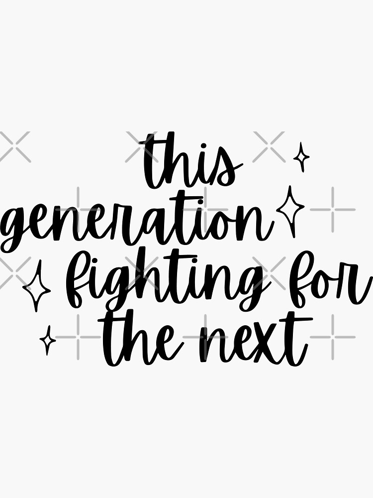 "This Generation Fighting for the Next" Sticker for Sale by saudm ...