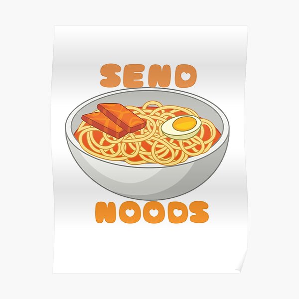 "Send Noods | Ramen | Fun | Meme" Poster for Sale by ACMCRandom | Redbubble