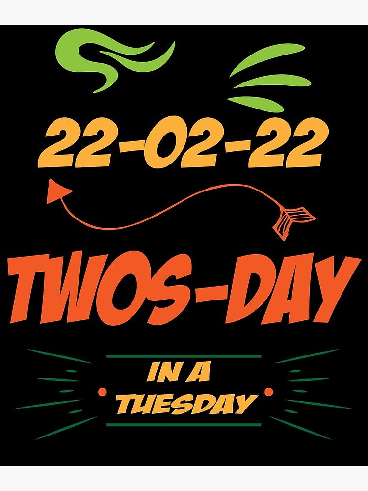 "awsome twos-day, cute tuesday 22 february 2022 day" Poster by Modlux ...