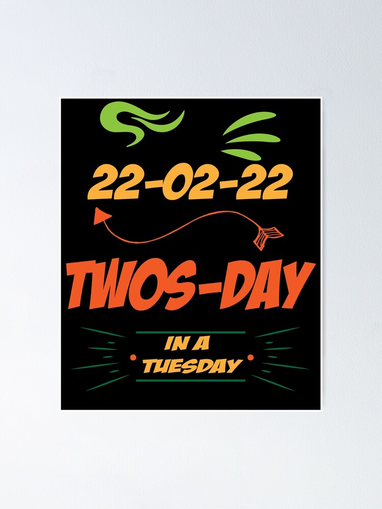 "awsome twos-day, cute tuesday 22 february 2022 day" Poster by Modlux ...