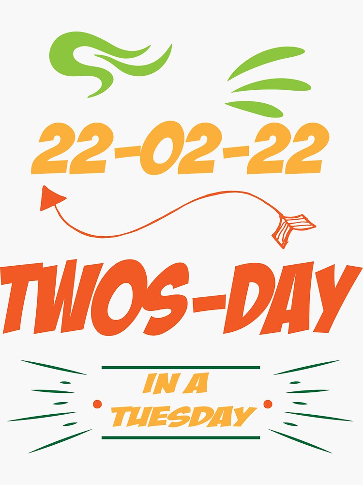 "awsome twos-day, cute tuesday 22 february 2022 day" Sticker for Sale ...