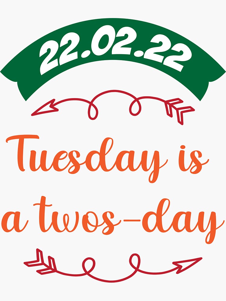 "awsome twos-day, cute tuesday 22 february 2022 day" Sticker for Sale ...