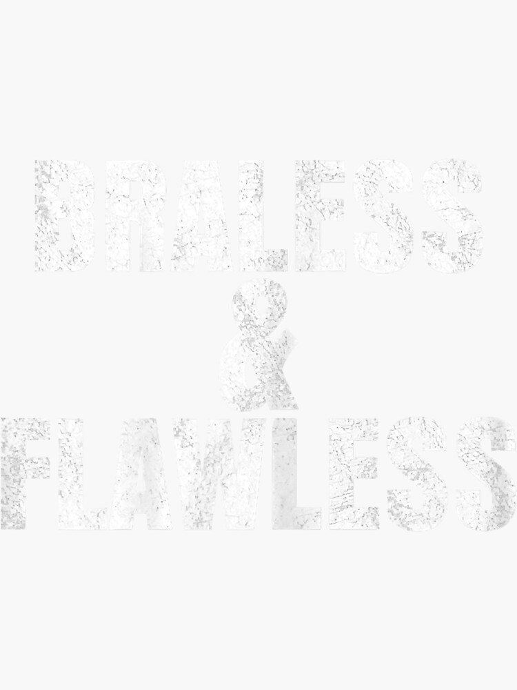 Womens Funny No Bra Club Feminist Braless And Flawless Boob Sticker