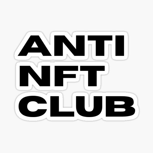 "ANTI NFT Club" Sticker for Sale by Renshanart | Redbubble