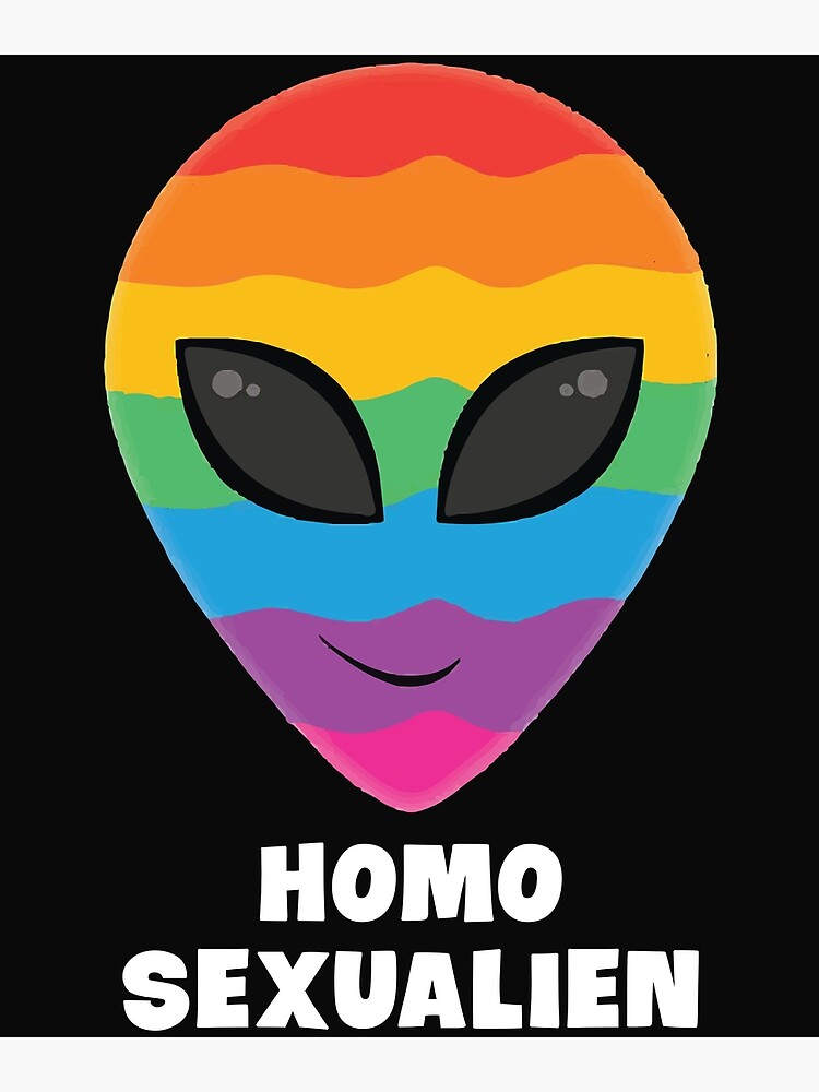 "Homo Sexualien LGBTQ Proud Ally LGBT Ally" Poster for Sale by ...