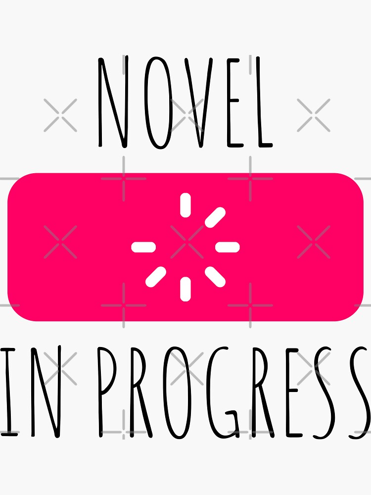 "Novel In Progress" Sticker by DAFIN | Redbubble
