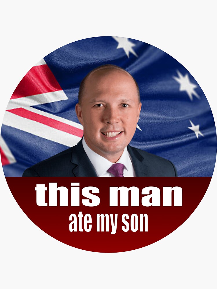 "Peter Dutton Ate My Son - Auspol" Sticker for Sale by SSFootball ...