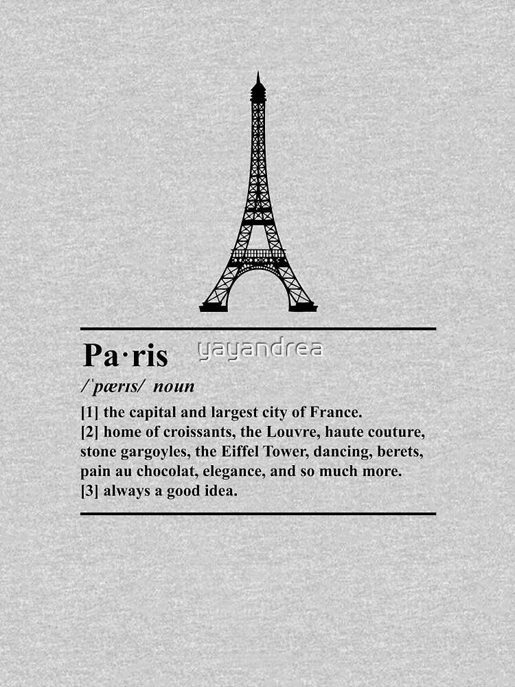 "Paris Definition - Always a Good Idea" T-shirt for Sale by yayandrea ...