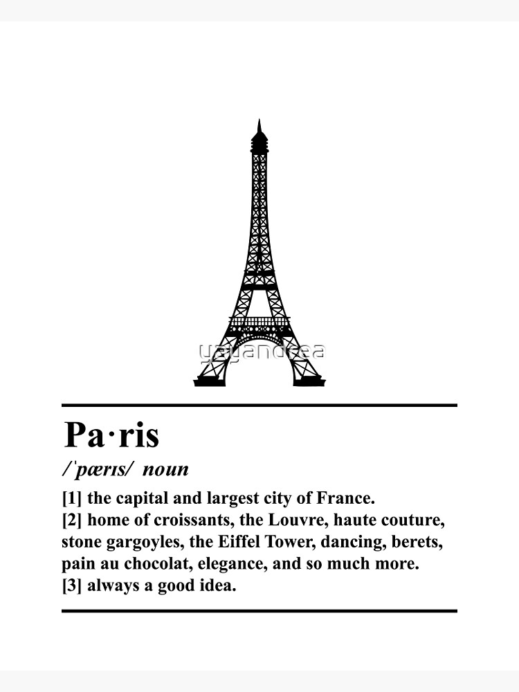 "Paris Definition - Always a Good Idea" Poster by yayandrea | Redbubble