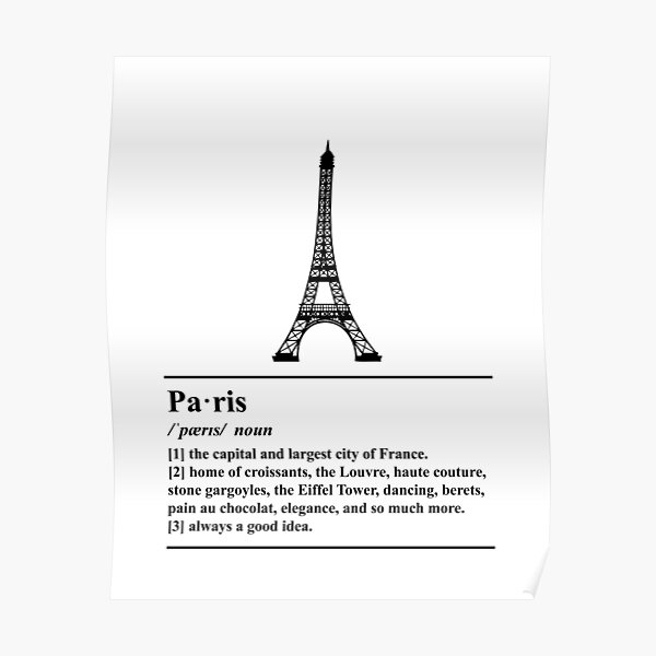 "Paris Definition - Always a Good Idea" Poster by yayandrea | Redbubble
