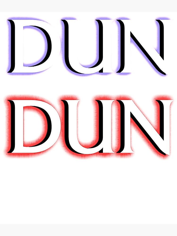 "Dun Dun Meme" Poster for Sale by AnnaliseJoy69 | Redbubble