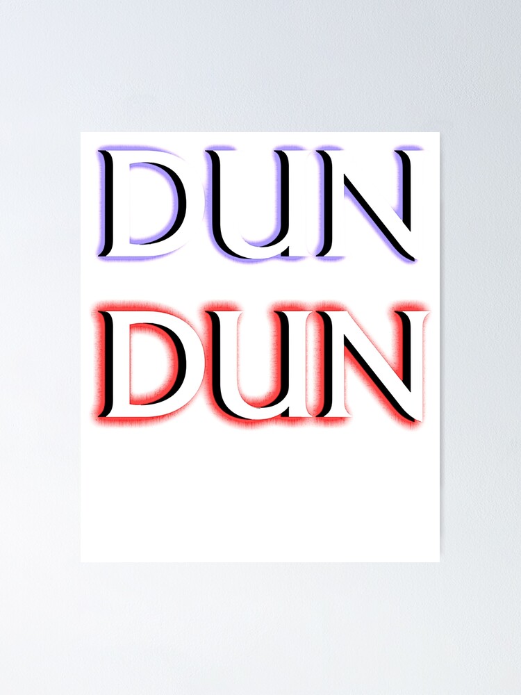 "Dun Dun Meme" Poster for Sale by AnnaliseJoy69 | Redbubble