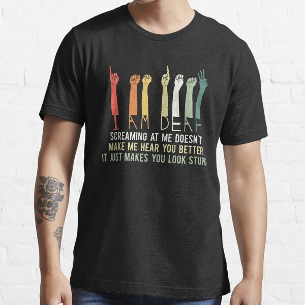 "I Am Deaf Hand Sign Language Deaf Person Hearing Impaired" T-shirt for ...