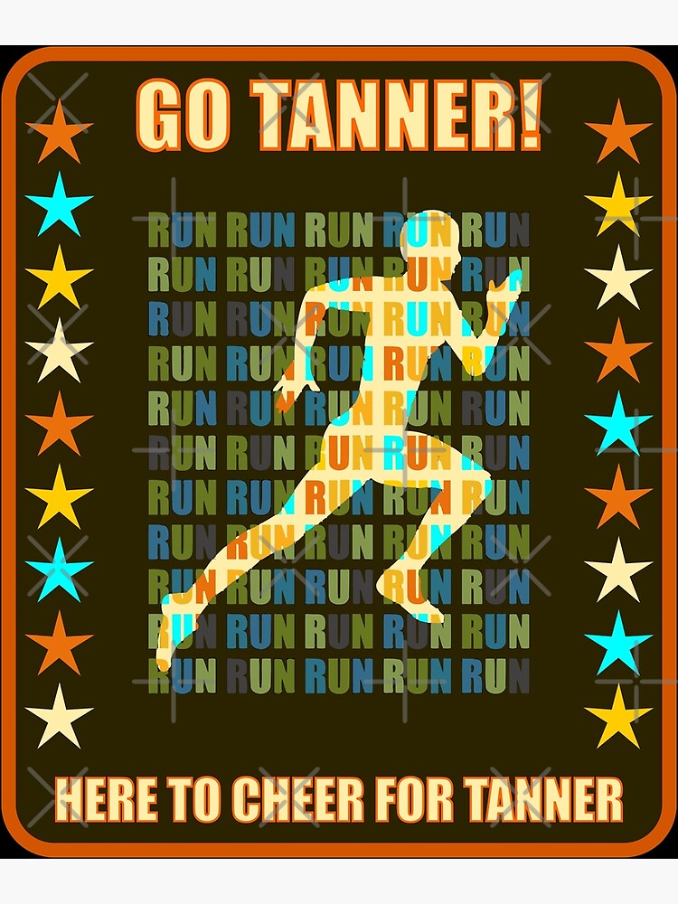 "Go Tanner Runner Support Fan Here to Cheer Favorite Athlete" Poster ...