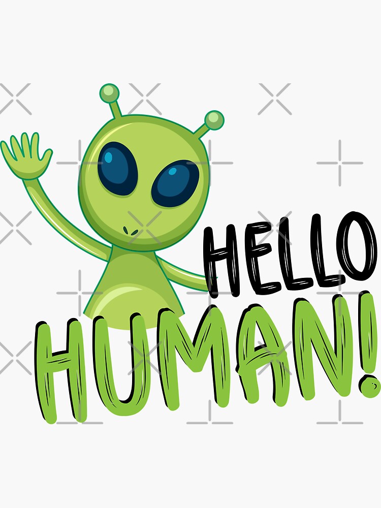 "Hello human" Sticker by Grafik0 | Redbubble