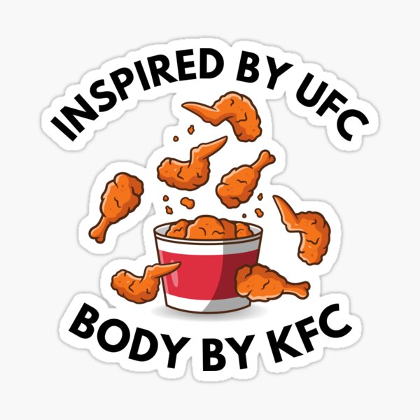 "Inspired by UFC Body by KFC, Your Body Says KFC" Sticker by ...