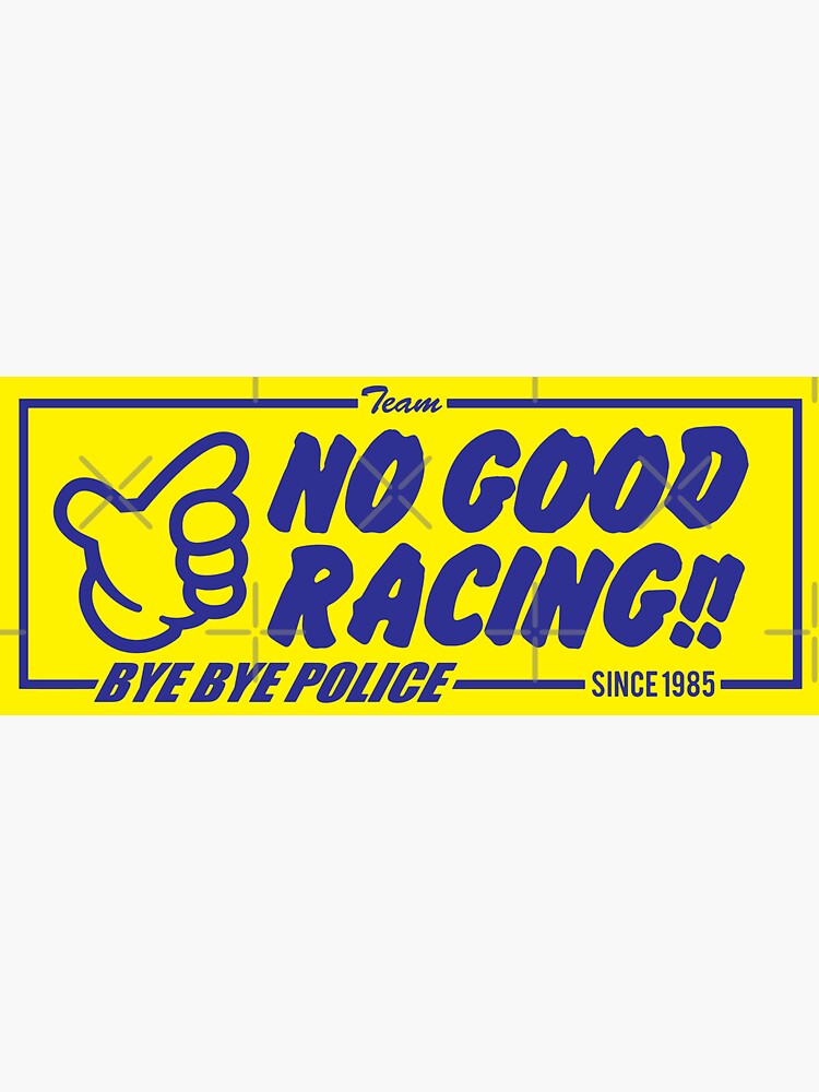 "NO GOOD RACING - BYE BYE POLICE" Sticker for Sale by JDMShop | Redbubble