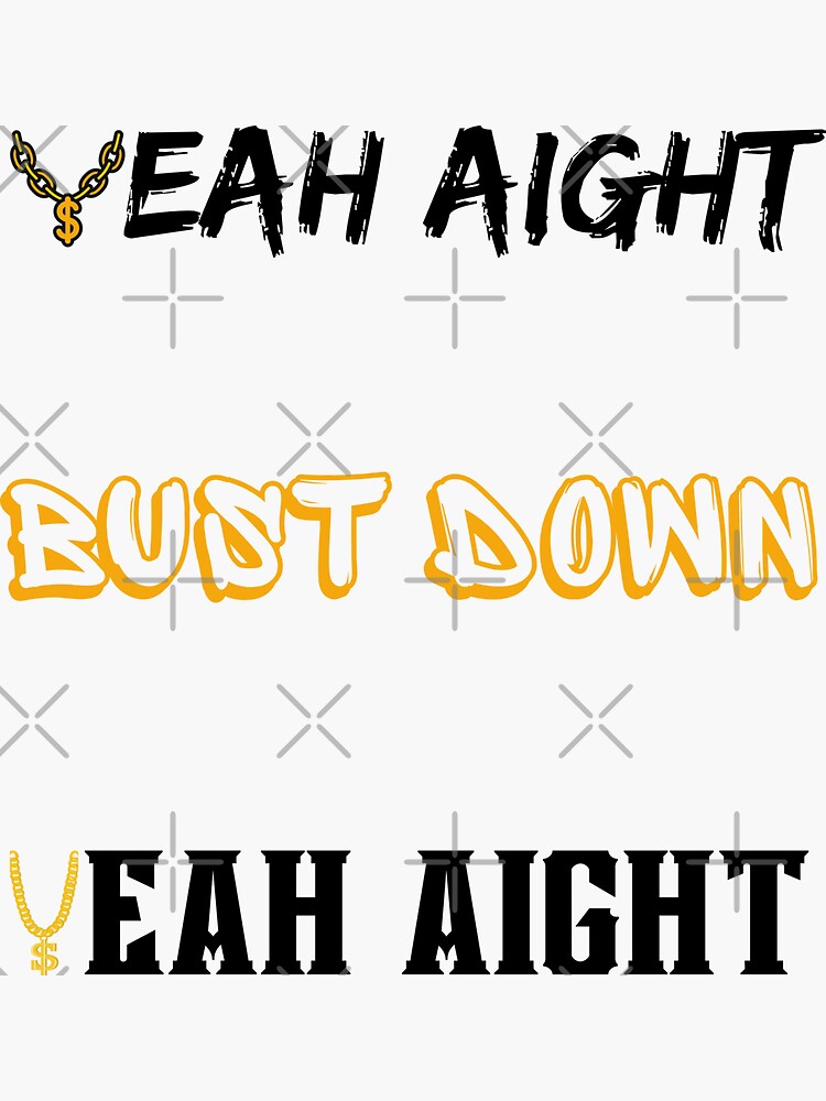 "Inspired by BluefaceBleedem Yeah Aight Bust Down Sticker Pack" Sticker ...