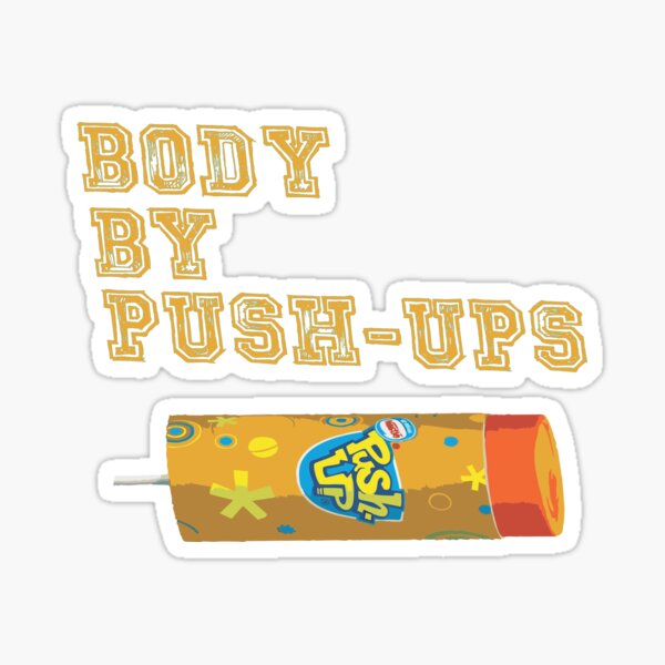 "Body By Push Ups" Sticker for Sale by FortuneCookieTs | Redbubble