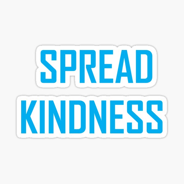"Spread Kindness" Sticker by jain-ravi002 | Redbubble