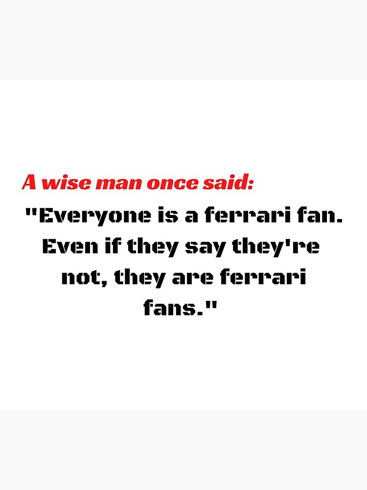 "Everyone is a ferrari fan" Poster for Sale by ghewa | Redbubble